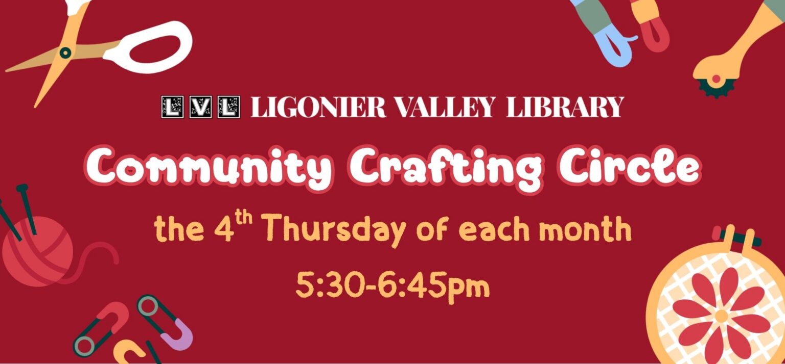 Community Crafting Circle - Ligonier Valley Library